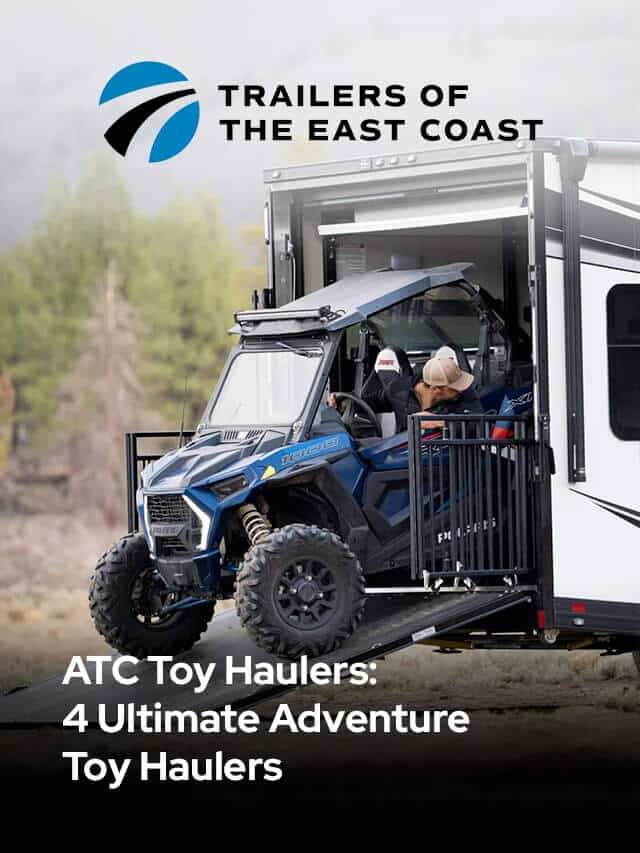 ATC Toy Haulers: 4 Ultimate Adventure Toy Haulers | Trailers Of The ...